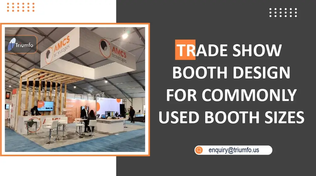 Trade Show Booth Designs for Commonly Used Booth Sizes | triumfo.us